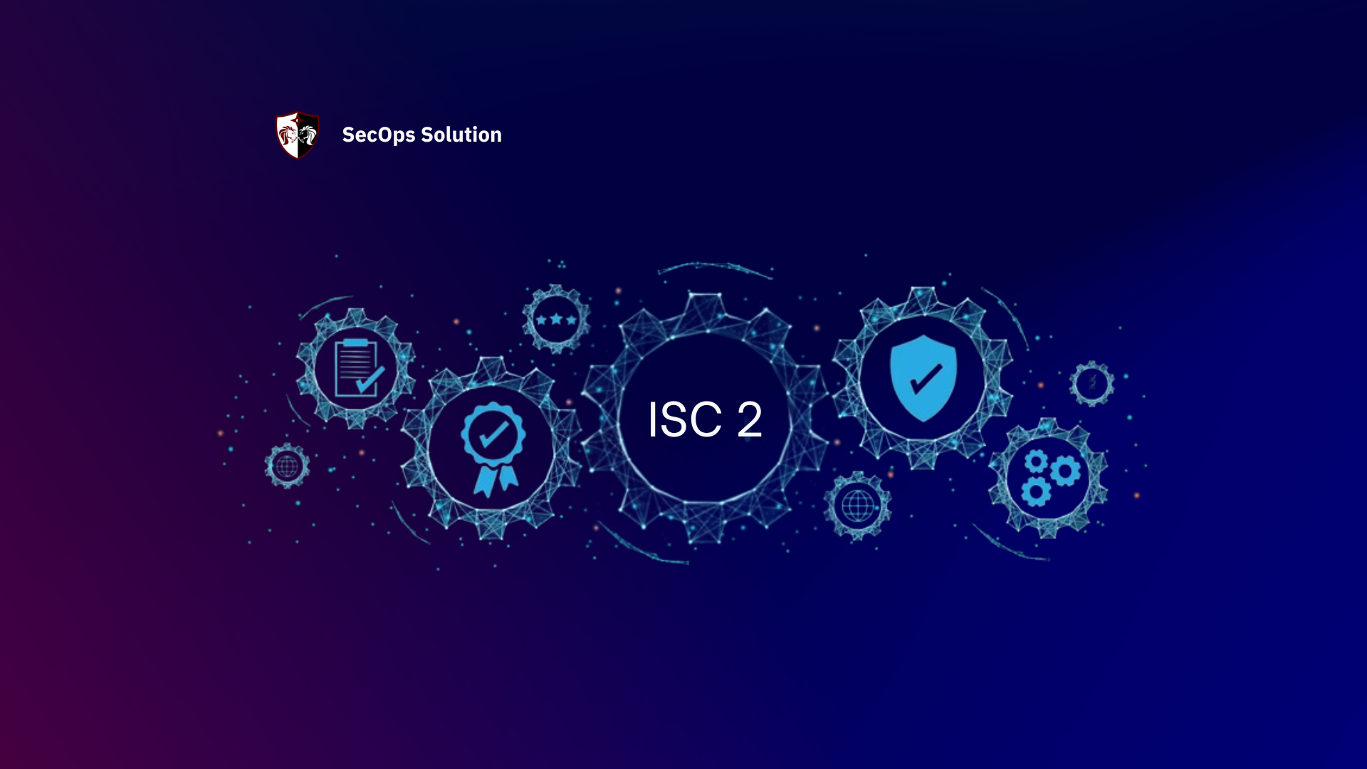 Everything you need to know about (ISC)2 | SecOps® Solution